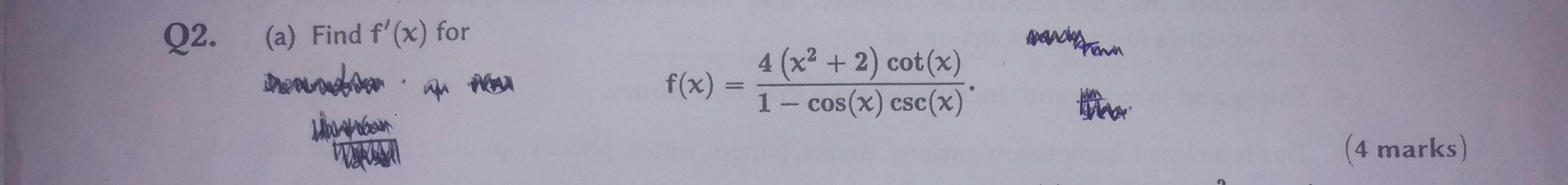 Solved (a) Find f′(x) for f(x)=1−cos(x)csc(x)4(x2+2)cot(x) | Chegg.com