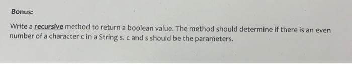 Solved Bonus: Write a recursive method to return a boolean | Chegg.com