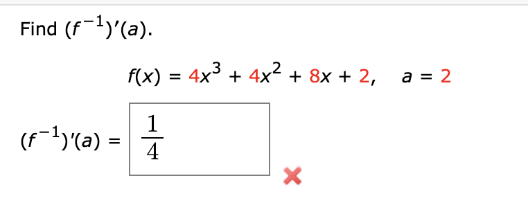 Solved Find (F-1)(a). f(x) = 4x3 + 4x2 + 8x + 2, a = 2 | Chegg.com