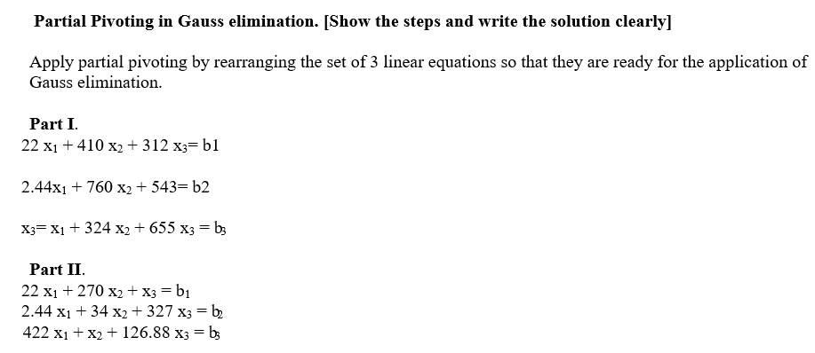 Solved Partial Pivoting in Gauss elimination. [Show the | Chegg.com