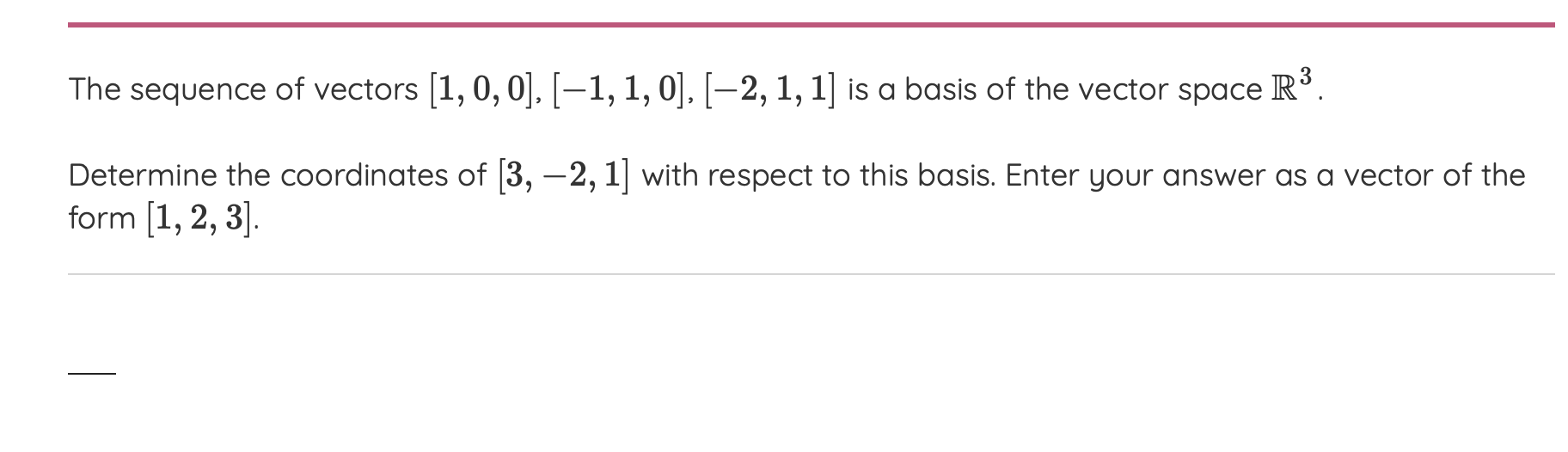 Solved The sequence of vectors [1,0,0],[−1,1,0],[−2,1,1] is | Chegg.com