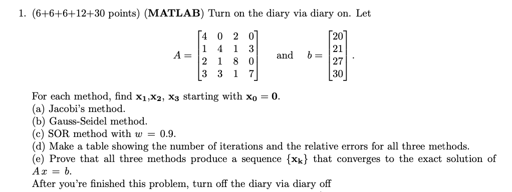 Solved 1. (6+6+6+12+30 points) (MATLAB) Turn on the diary | Chegg.com