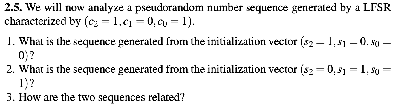 Solved 2.5. We will now analyze a pseudorandom number | Chegg.com