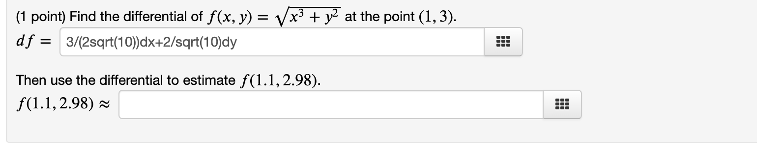 Solved (1 point) Find the differential of f(x,y)=x3+y2 df= | Chegg.com