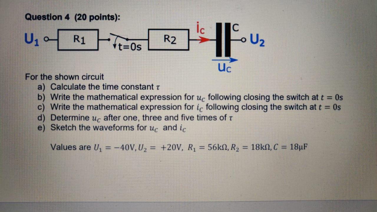 Solved Question 4 (20 points): ic U, R1 R2 If اما rezos uc | Chegg.com