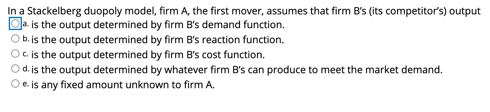 Solved In a Stackelberg duopoly model, firm A, the first | Chegg.com