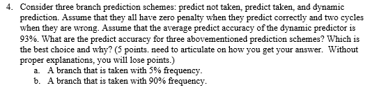 Solved 4. Consider three branch prediction schemes: predict | Chegg.com