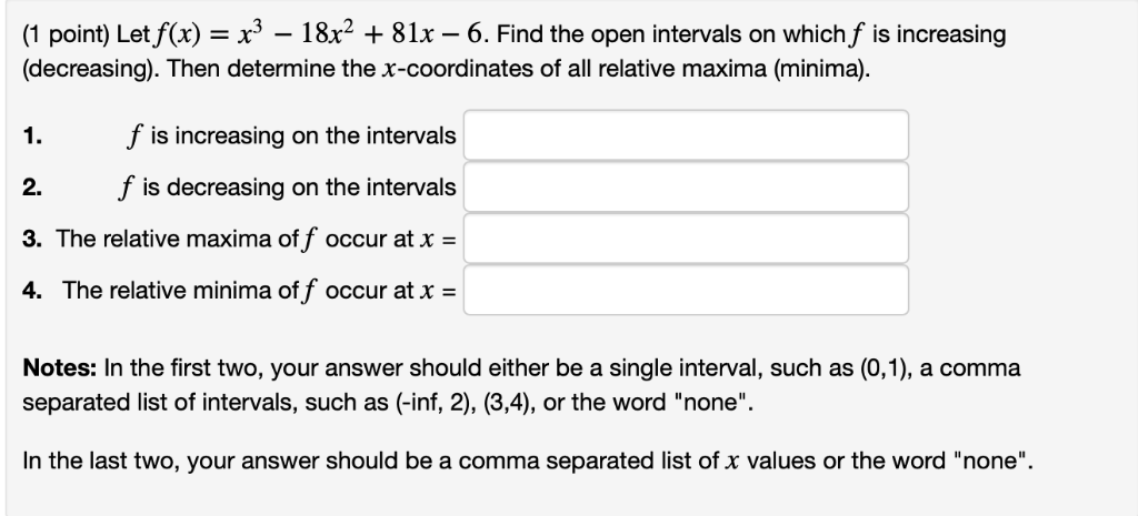 Solved (1 point) Let f(x) -x3 - 18x2 + 81x -6. Find the open | Chegg.com