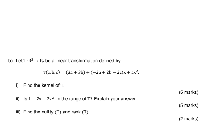 Solved b) Let T:R3→P2 be a linear transformation defined by | Chegg.com