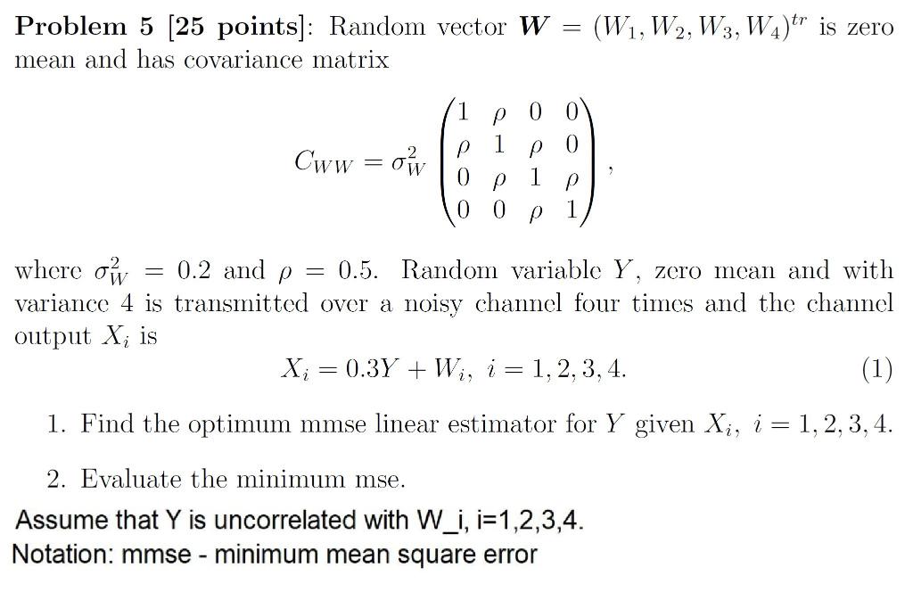 Solved (W1,W2, W3,W4)tr is zero Problem 5 (25 points]: | Chegg.com