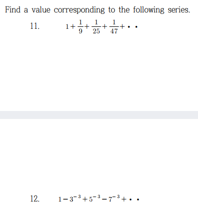 Solved Find a value corresponding to the following series. | Chegg.com
