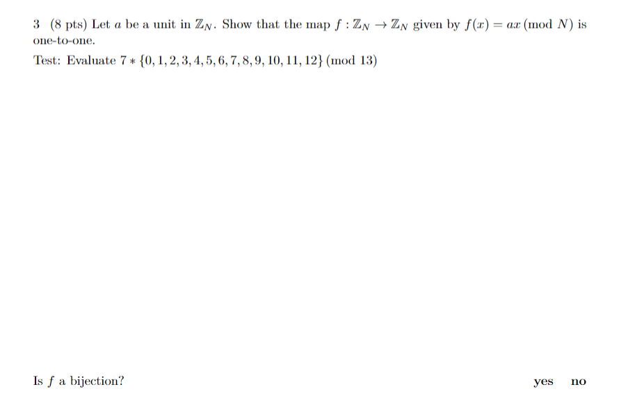 3 (8 pts) Let a be a unit in ZN. Show that the map | Chegg.com