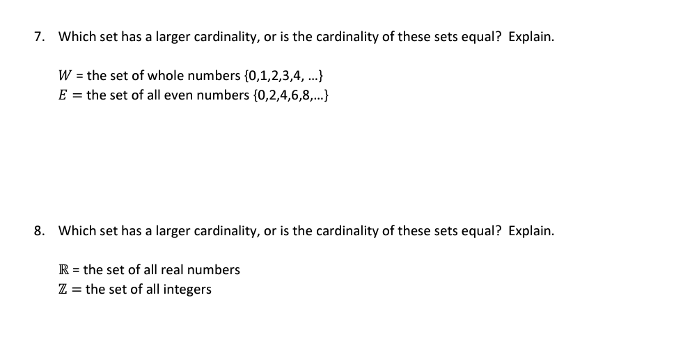 Solved 7. Which set has a larger cardinality, or is the | Chegg.com