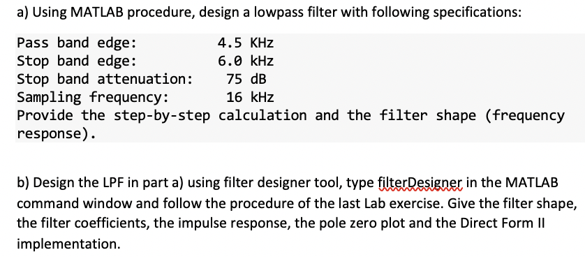 Solved a) Using MATLAB procedure, design a lowpass filter | Chegg.com