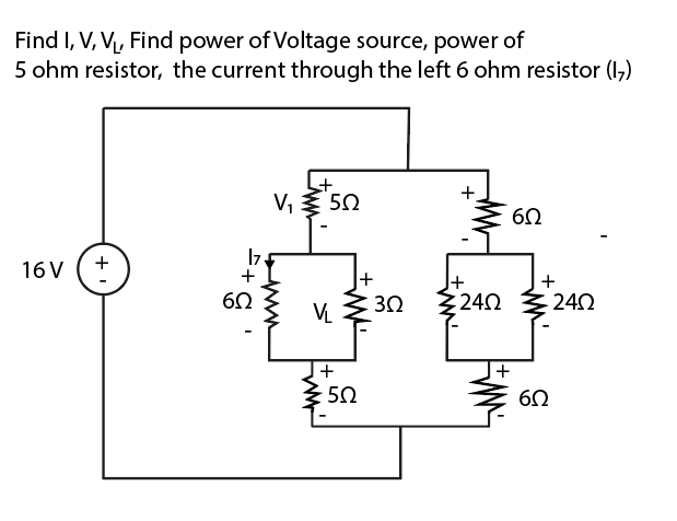 Solved Find I,V,VL, Find power of Voltage source, power of 5 | Chegg.com