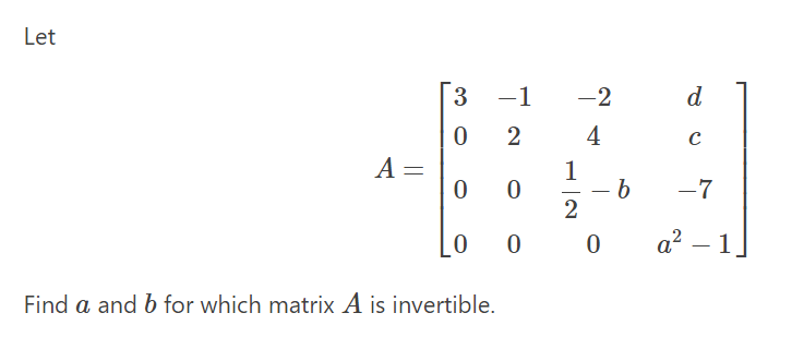 Solved A=⎣⎡3000−1200−2421−b0dc−7a2−1⎦⎤ Find a and b for | Chegg.com