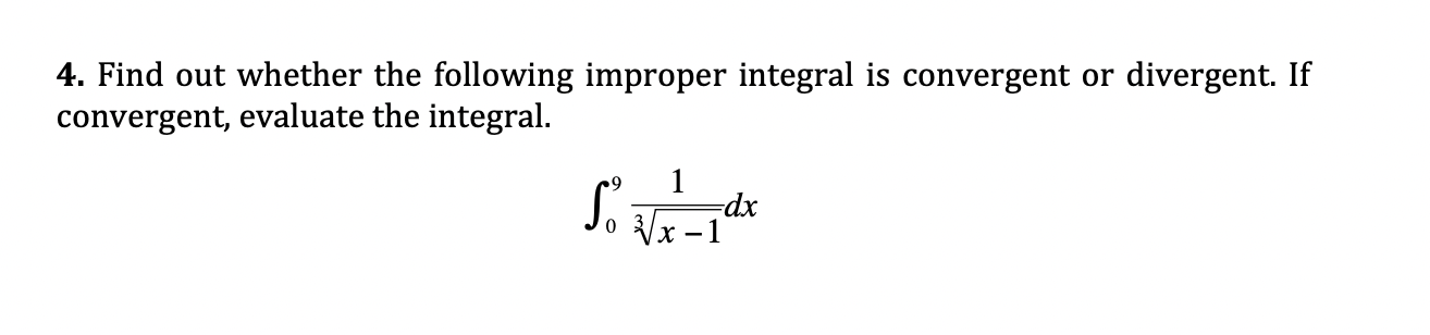 Solved 4. Find out whether the following improper integral | Chegg.com