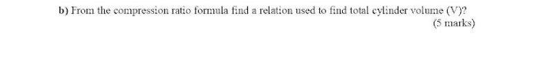 Solved b) From the compression ratio formula find a relation | Chegg.com