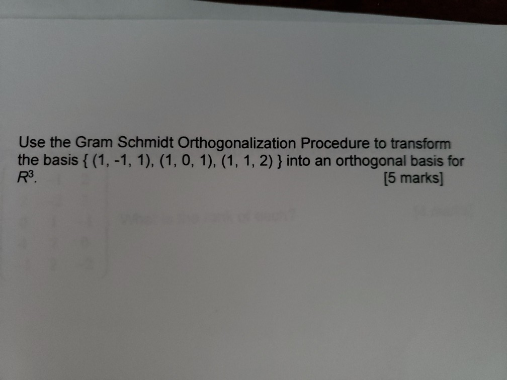 Solved Use the Gram Schmidt Orthogonalization Procedure to | Chegg.com