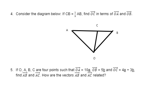 Solved 4. Consider the diagram below: If CB=31AB, find OC in | Chegg.com