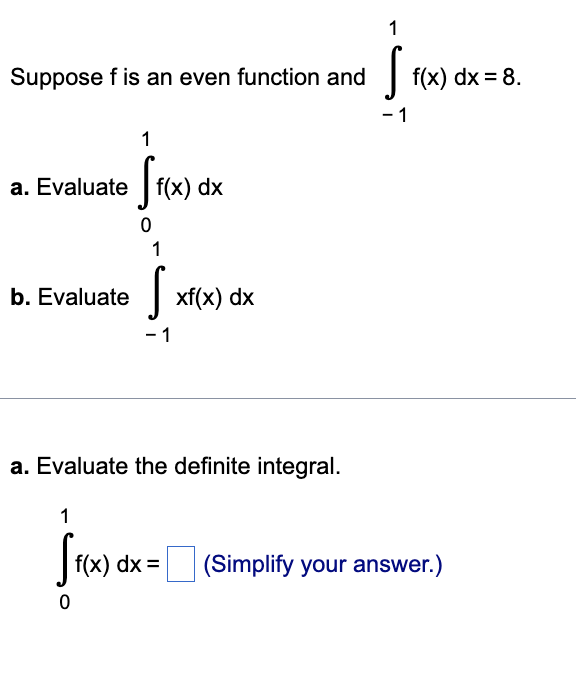Solved Suppose f is an even function and ∫−11f(x)dx=8 a. | Chegg.com