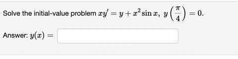 Solved Solve the initial-value problem xy′=y+x2sinx,y(4π)=0. | Chegg.com