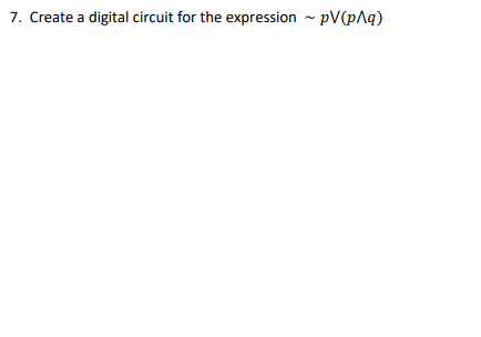 Solved 7. Create a digital circuit for the expression | Chegg.com