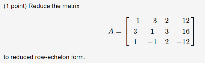 Solved (1 ﻿point) ﻿Reduce the | Chegg.com