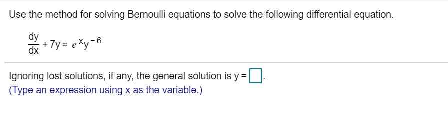 Solved Use the method for solving Bernoulli equations to | Chegg.com