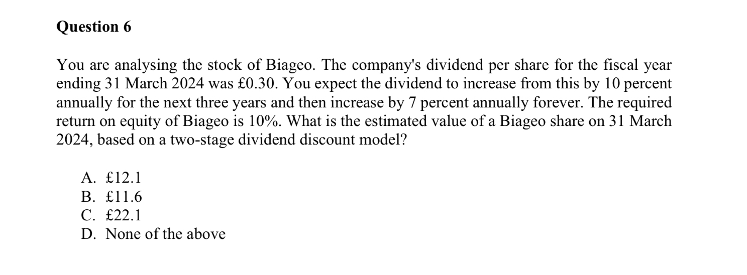 Solved Question 6 ﻿You are analysing the stock of Biageo. | Chegg.com