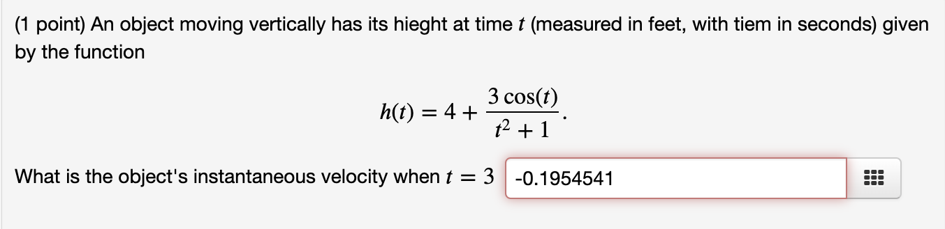 Solved (1 point) An object moving vertically has its hieght | Chegg.com