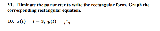 Solved VI. Eliminate the parameter to write the rectangular | Chegg.com
