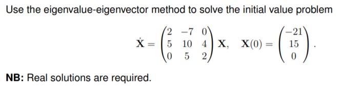 Solved Use the eigenvalue-eigenvector method to solve the | Chegg.com