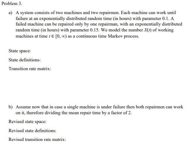 Solved Problem 3. a) A system consists of two machines and | Chegg.com