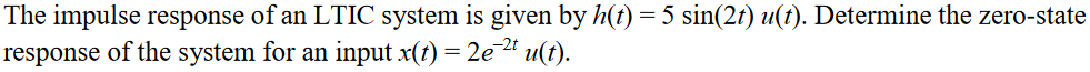 Solved The impulse response of an LTIC system is given by | Chegg.com