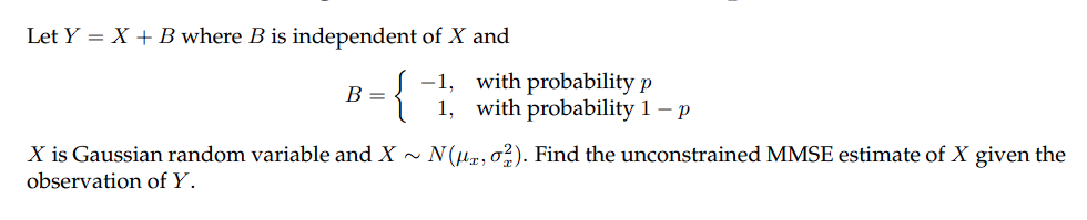 Solved Let Y = X + B where B is independent of X and -1, | Chegg.com