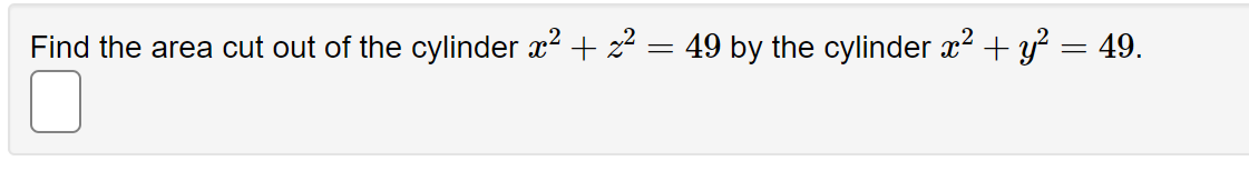 Solved Find the area cut out of the cylinder x2+z2=49 by the | Chegg.com