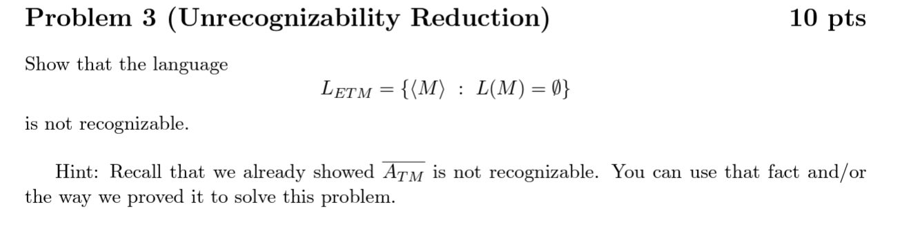 Solved Problem 3 (Unrecognizability Reduction) 10pts Show | Chegg.com