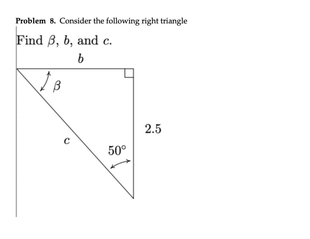 Solved Problem 8. Consider the following right triangle Find | Chegg.com