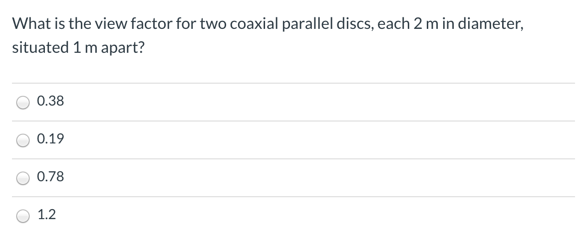 Solved What is the view factor for two coaxial parallel | Chegg.com