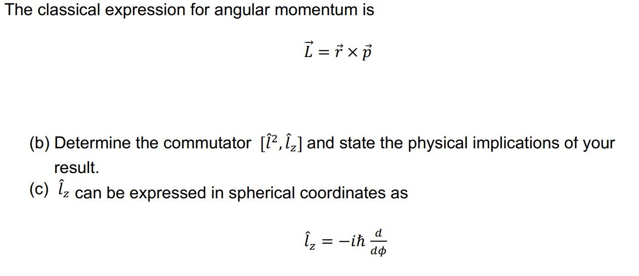 Solved The classical expression for angular momentum is į = | Chegg.com