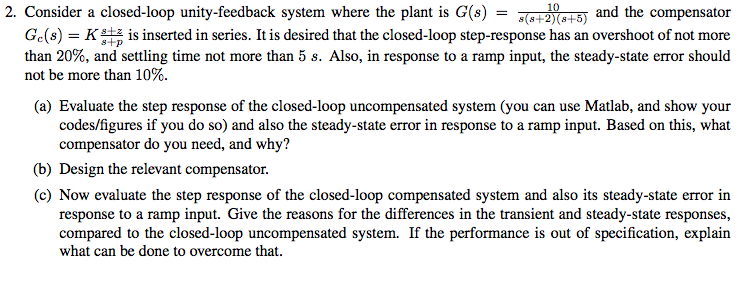 2 Consider A Closed Loop Unity Feedback System Where 