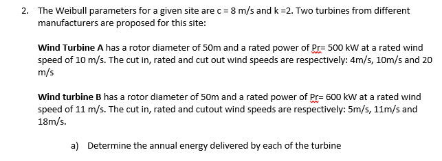 Solved The Weibull parameters for a given site are c=8 m/s | Chegg.com