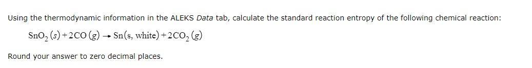 Solved Using the thermodynamic information in the ALEKS Data | Chegg.com