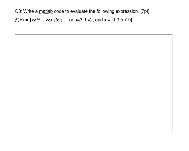 Solved Q3: Write a matlab code to evaluate the following | Chegg.com