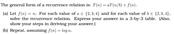 Solved The general form of a recurrence relation is: T(n) = | Chegg.com