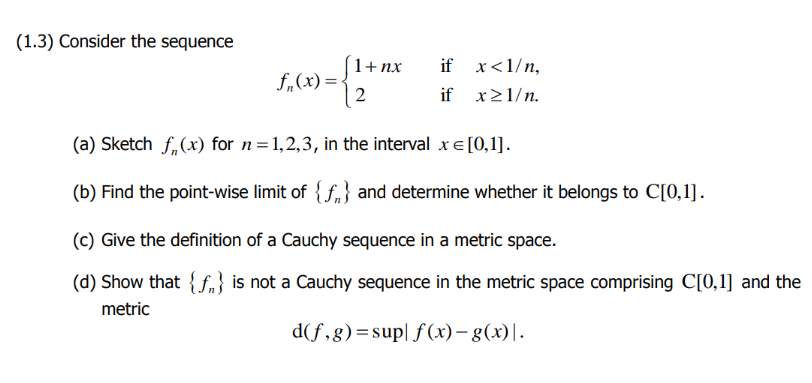 Solved (1.3) Consider the sequence fn(x)={1+nx2 if x