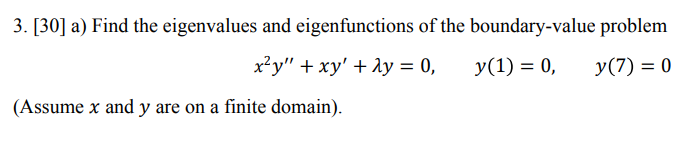 Solved 3. [30] a) Find the eigenvalues and eigenfunctions of | Chegg.com