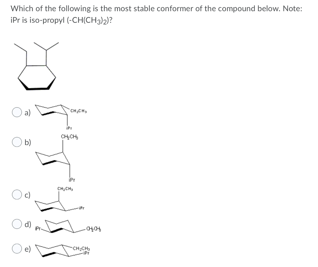 Solved Which of the following is the most stable conformer | Chegg.com