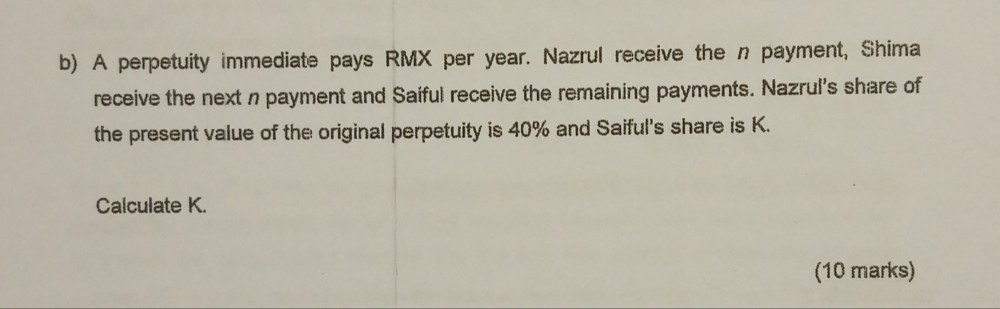 Solved b) A perpetuity immediate pays RMX per year. Nazrul | Chegg.com